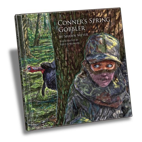 Conner's Spring Gobbler (sequel to Conner's Big Hunt) by Shawn Meyer ...