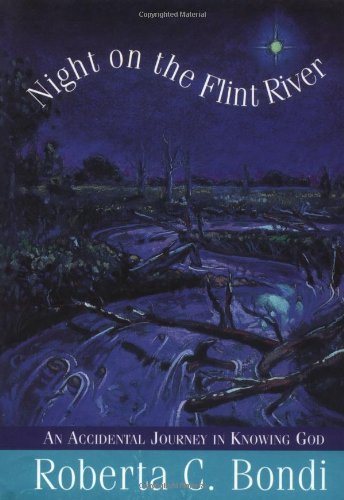 Night on the Flint River by Roberta C. Bondi by Roberta C. Bondi ...