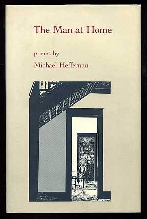 The Man at Home by Michael Heffernan | Goodreads