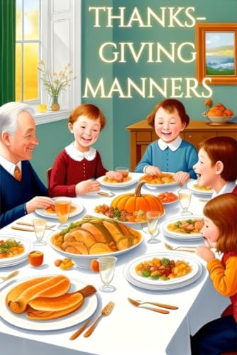 Thanksgiving Manners | Etiquettes to remember before going for ...