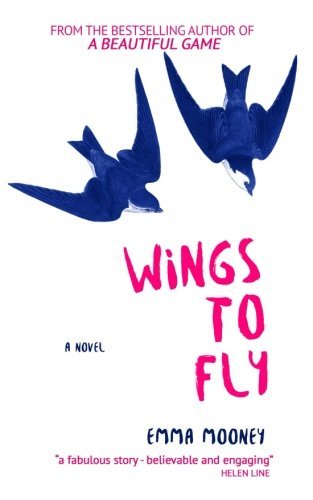Wings To Fly by Emma Mooney (2016-10-26) by Emma Mooney | Goodreads