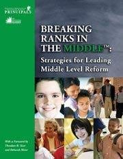 Breaking Ranks in the Middle Strategies for Leading Middle Level Reform ...