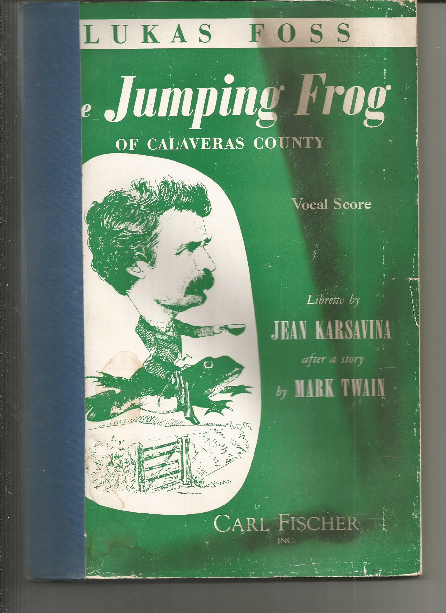THE JUMPING FROG OF CALAVERAS COUNTY: VOCAL SCORE. Libretto by Jean ...