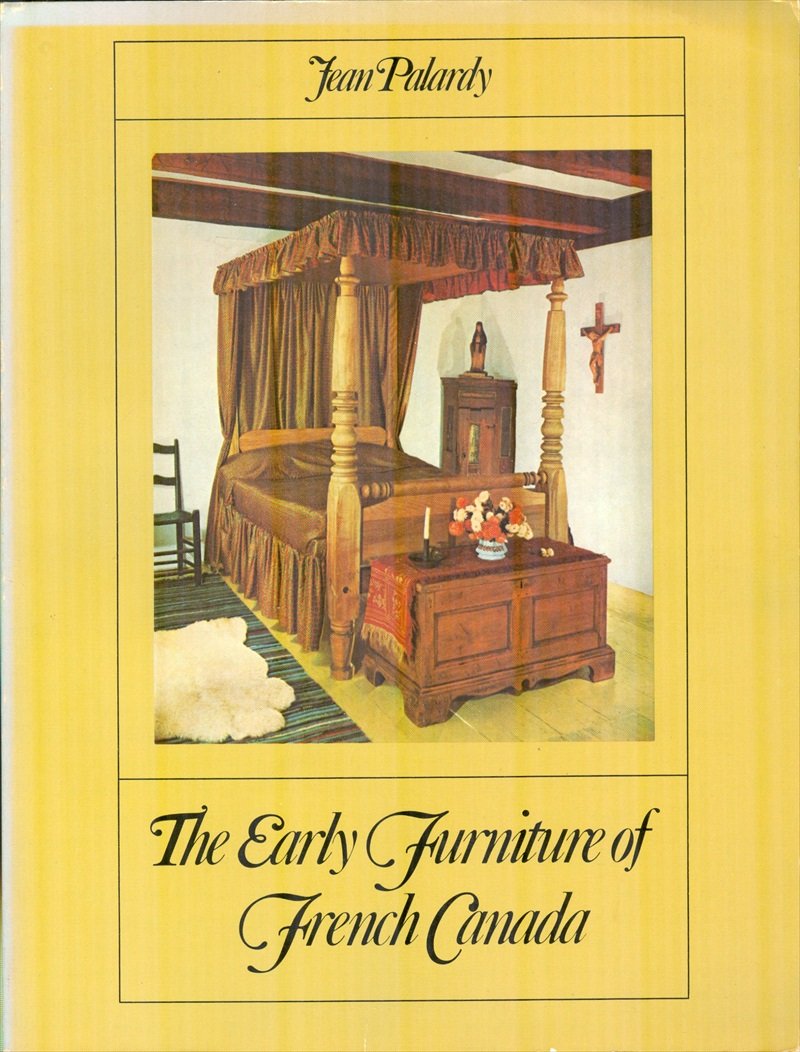 Early Furniture of French Canada by Jean Palardy | Goodreads