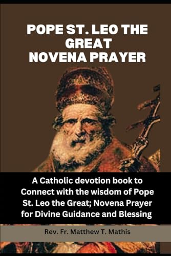 POPE ST. LEO THE GREAT NOVENA PRAYER: A Catholic devotion book to ...