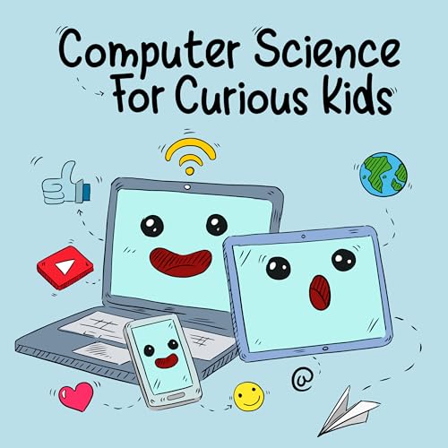 Computer Science for Curious Kids, Make Computer Science Basics Fun and ...