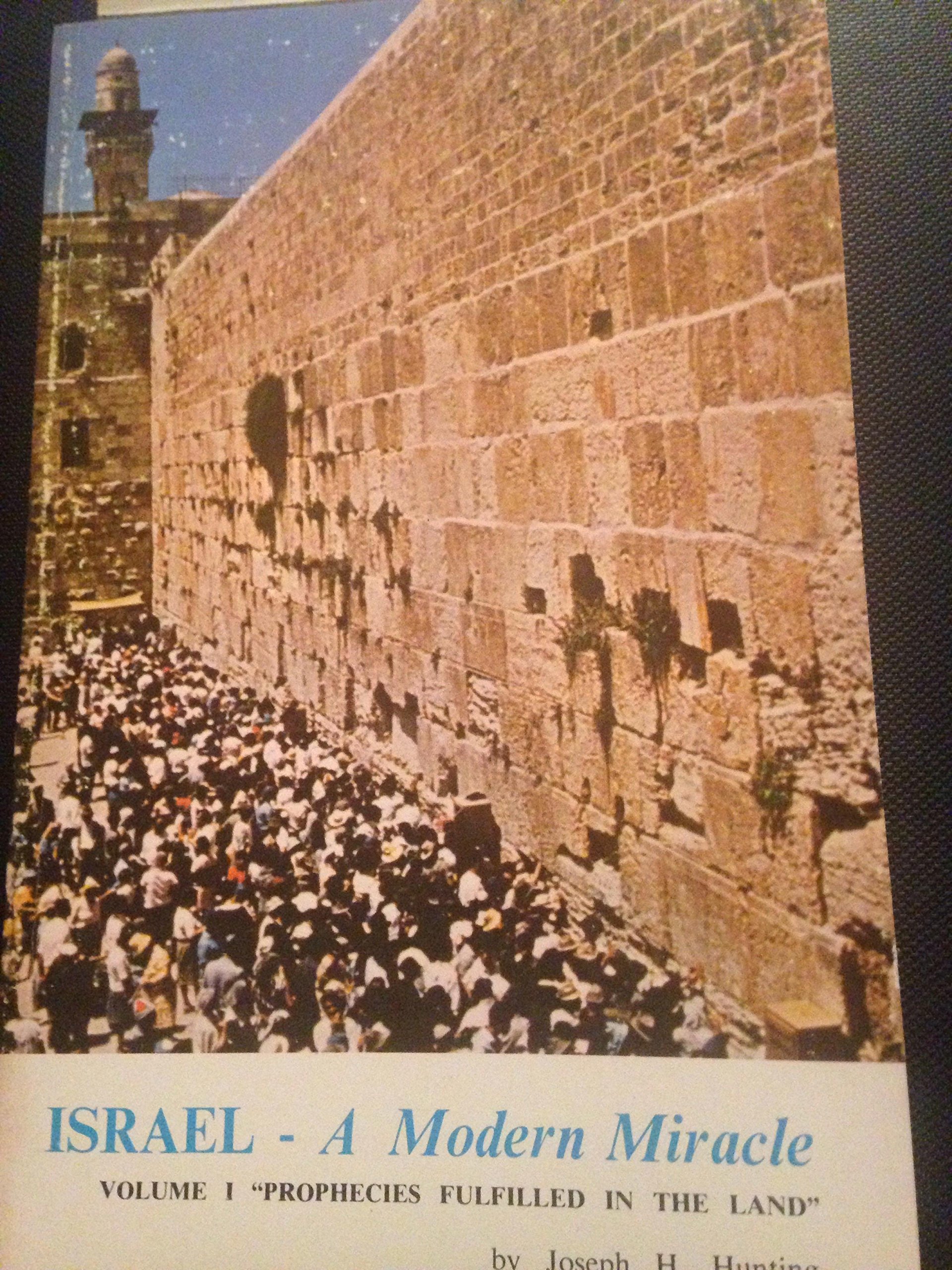 Israel a Modern Miracle Vol. 1 Prophesies Fulfilled in the Land by ...