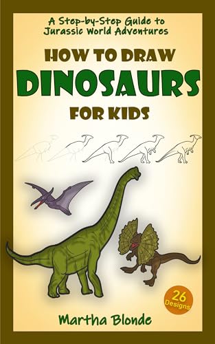 How to Draw Dinosaurs for Kids: A Step-by-Step Guide to Jurassic World ...