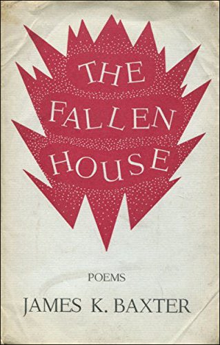 The Fallen House by James K. Baxter | Goodreads