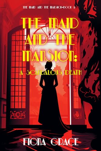 A Scandalous Death (The Maid and the Mansion #2) by Fiona Grace | Goodreads
