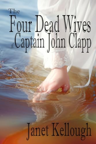 The Four Dead Wives of Captain John Clapp by Janet Kellough | Goodreads