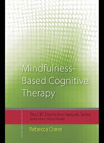 Mindfulness-Based Cognitive Therapy: Distinctive Features (CBT ...