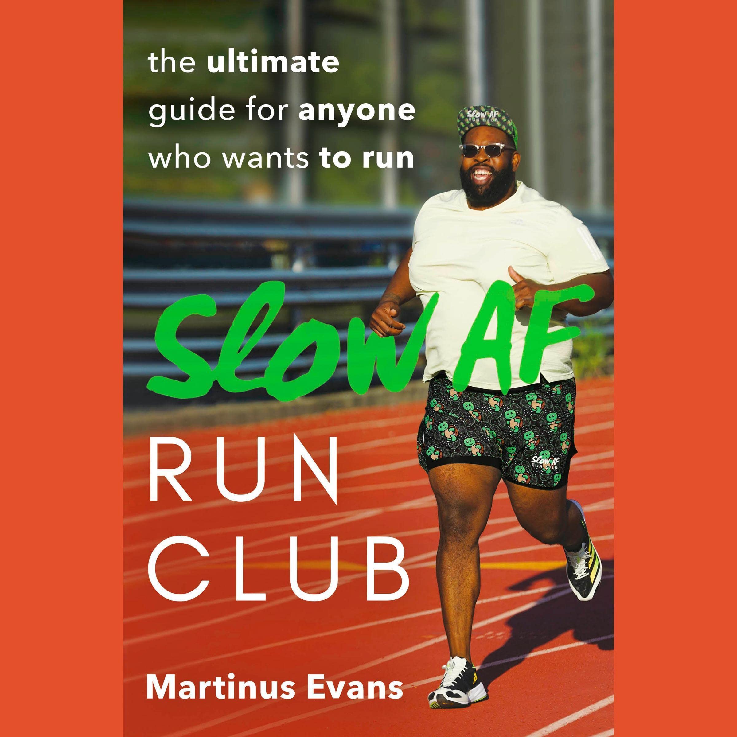 The Slow AF Run Club: The Ultimate Guide for Anyone Who Wants to Run by ...