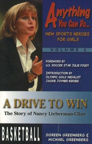 A Drive to Win: The Story of Nancy Lieberman-Cline (Anything You Can Do ...