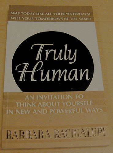 Truly Human by Barbara Bacigalupi | Goodreads