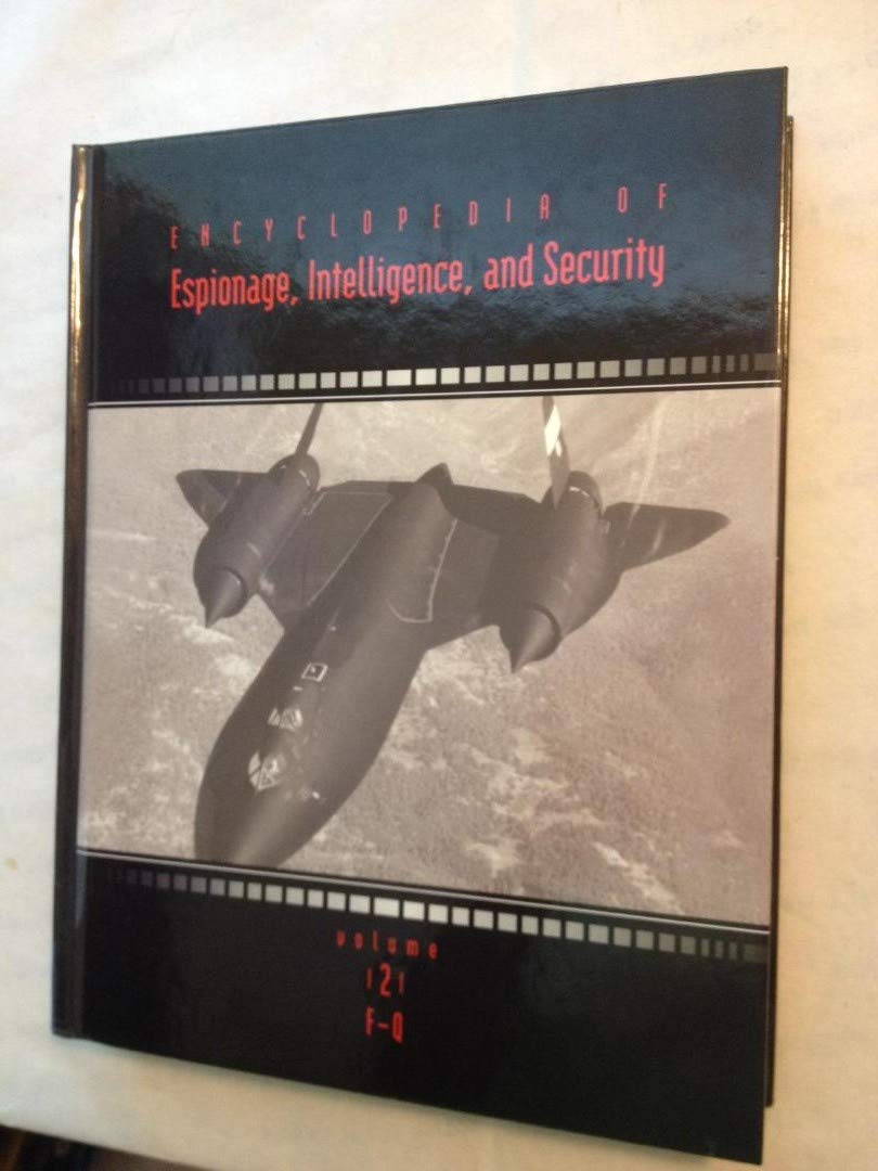 Encyclopedia of Espionage, Intelligence, and Security, Volume 2: F-Q by ...
