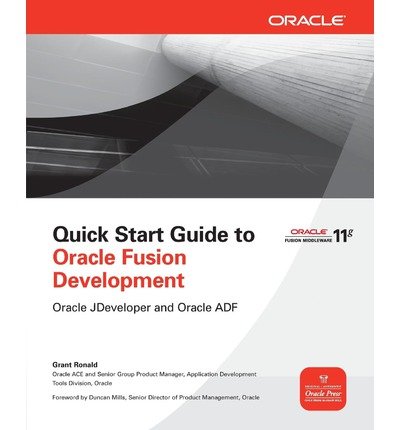 Quick Start Guide to Oracle Fusion Development: Oracle JDeveloper and Oracle ADF (Oracle Press ...