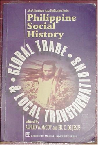 Philippine Social History Global Trade and Local Transformations by ...