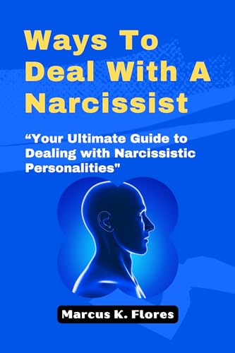Ways To Deal With A Narcissist : Your Ultimate Guide to Dealing with Narcissistic Personalities ...