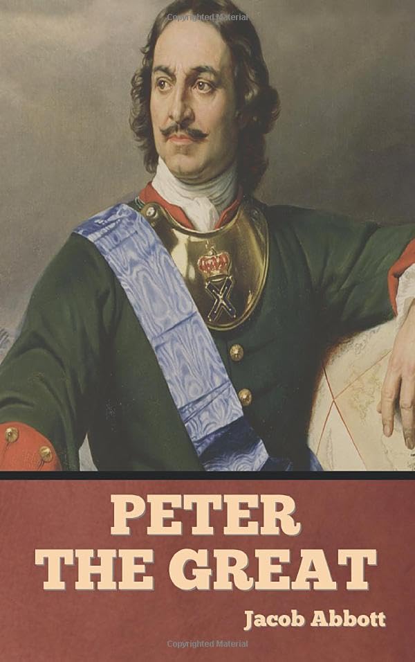 Peter the Great by Jacob Abbott | Goodreads