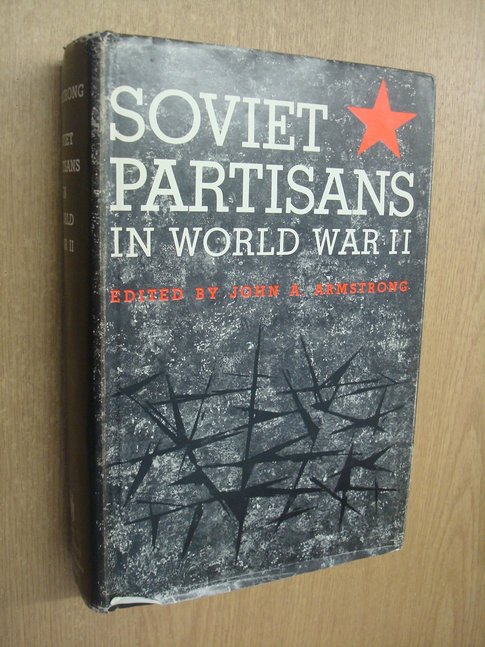 Soviet Partisans in World War II by John A. Armstrong | Goodreads
