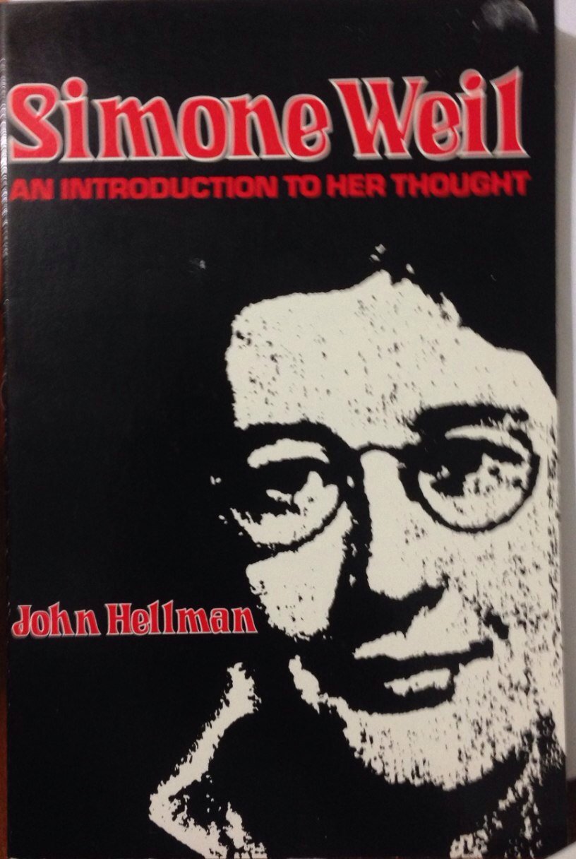 Simone Weil: An introduction to her thought by John Hellman | Goodreads