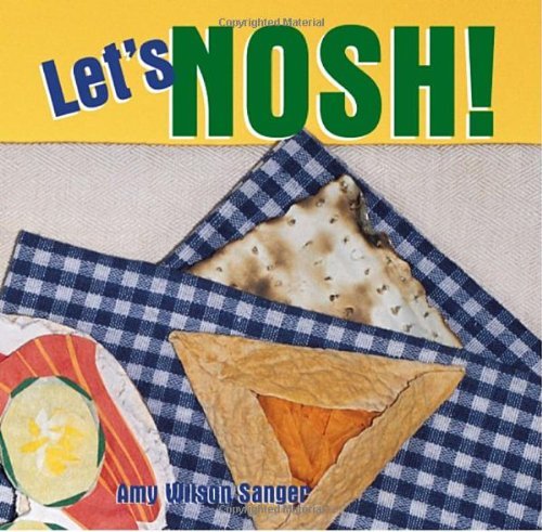 Lets Nosh! by Wilson Sanger, Amy [Tricycle Press,2002] by Amy Wilson ...