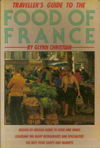 A Traveller's Guide to the Food of France by Glynn Christian | Goodreads