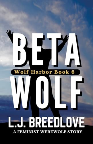 Beta Wolf (Wolf Harbor) by L.J. Breedlove | Goodreads