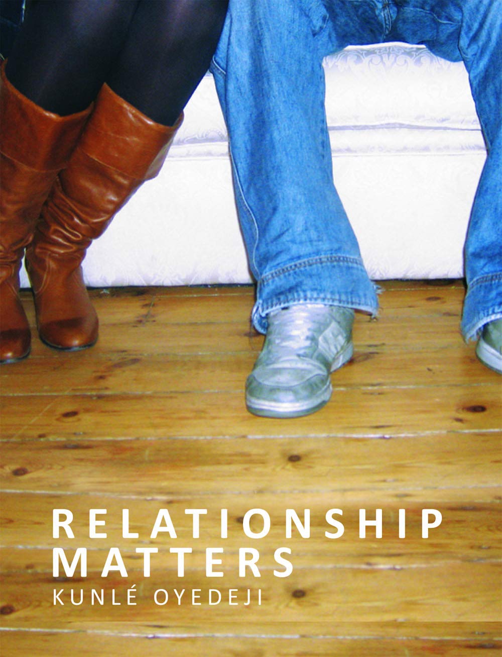 Relationship Matters by Ademola Olukunle Oyedeji | Goodreads