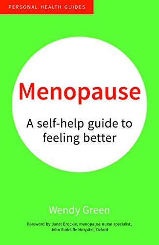 [Menopause: A Self-Help Guide to Feeling Better (Personal Health Guides ...