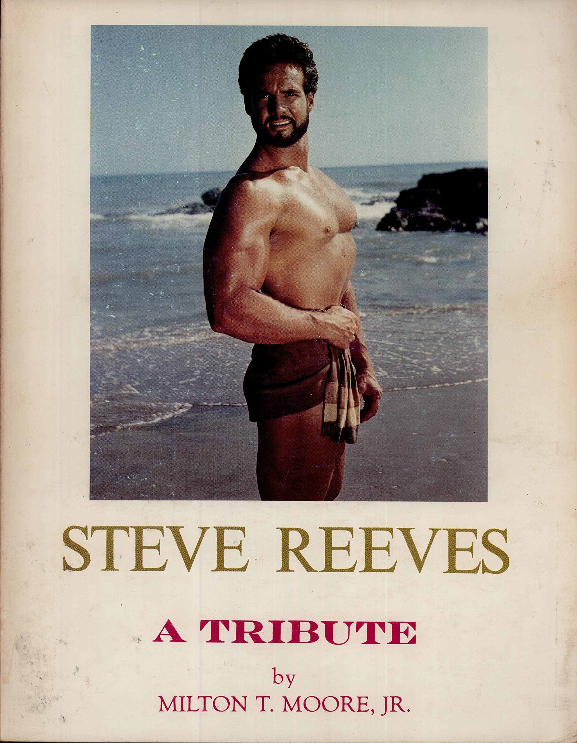 Steve Reeves: A Tribute by Milton T. Moore | Goodreads