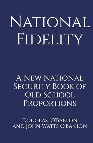 National Fidelity: A New National Security Book of Old School ...