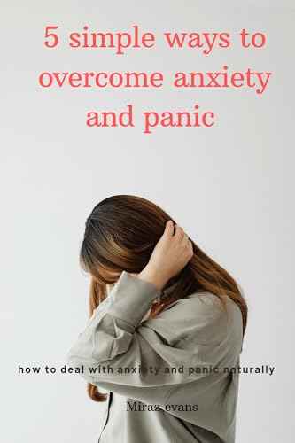 5 simple ways to overcome anxiety and panic: How to deal with anxiety ...