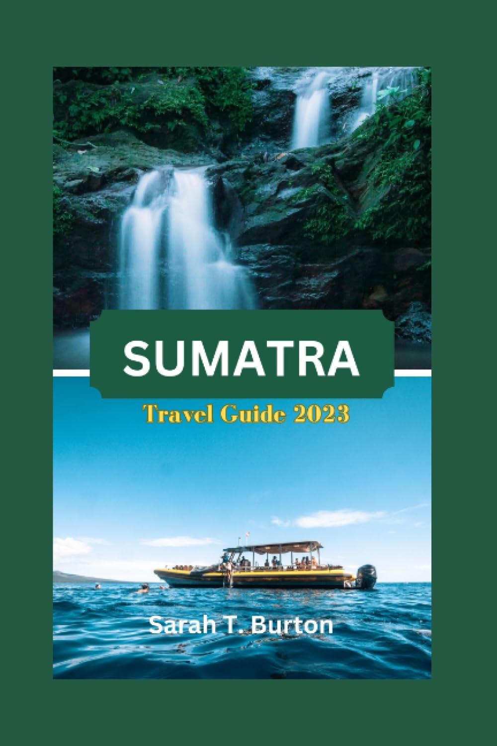 Sumatra Travel Guide 2023: An Enchanting Escape to Indonesia's Hidden ...
