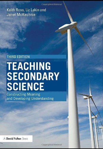 Teaching Secondary Science: Constructing Meaning and Developing ...