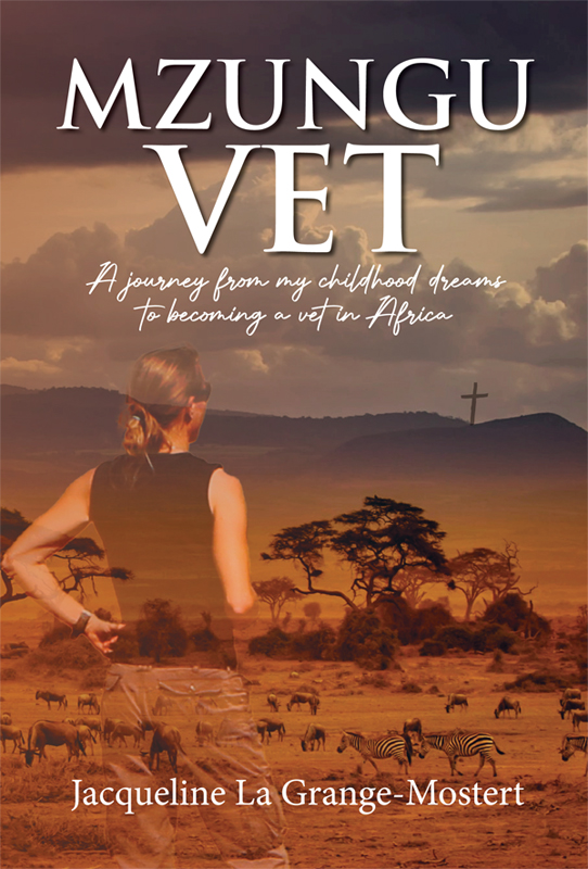 Mzungu Vet by Jacqueline La Grange-Mostert | Goodreads