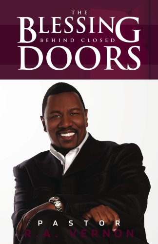 The Blessing Behind Closed Doors by Pastor R.A. Vernon | Goodreads