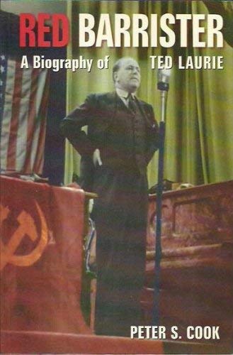 Red Barrister: A Biography of Ted Laurie QC by Peter S. Cook | Goodreads