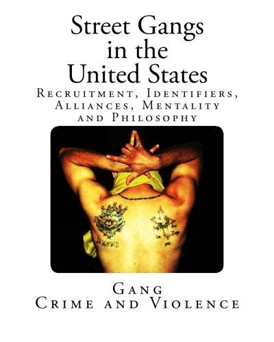 Street Gangs in the United States: Recruitment, Identifiers, Alliances ...
