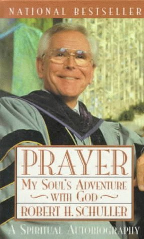 Prayer: My Soul's Adventure with God (A Spiritual Autobiography) by ...