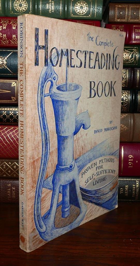 Complete Homesteading Book: Proven Methods for Self-sufficient Living ...
