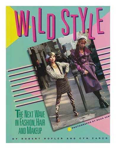 Wild style by Robert Hofler | Goodreads