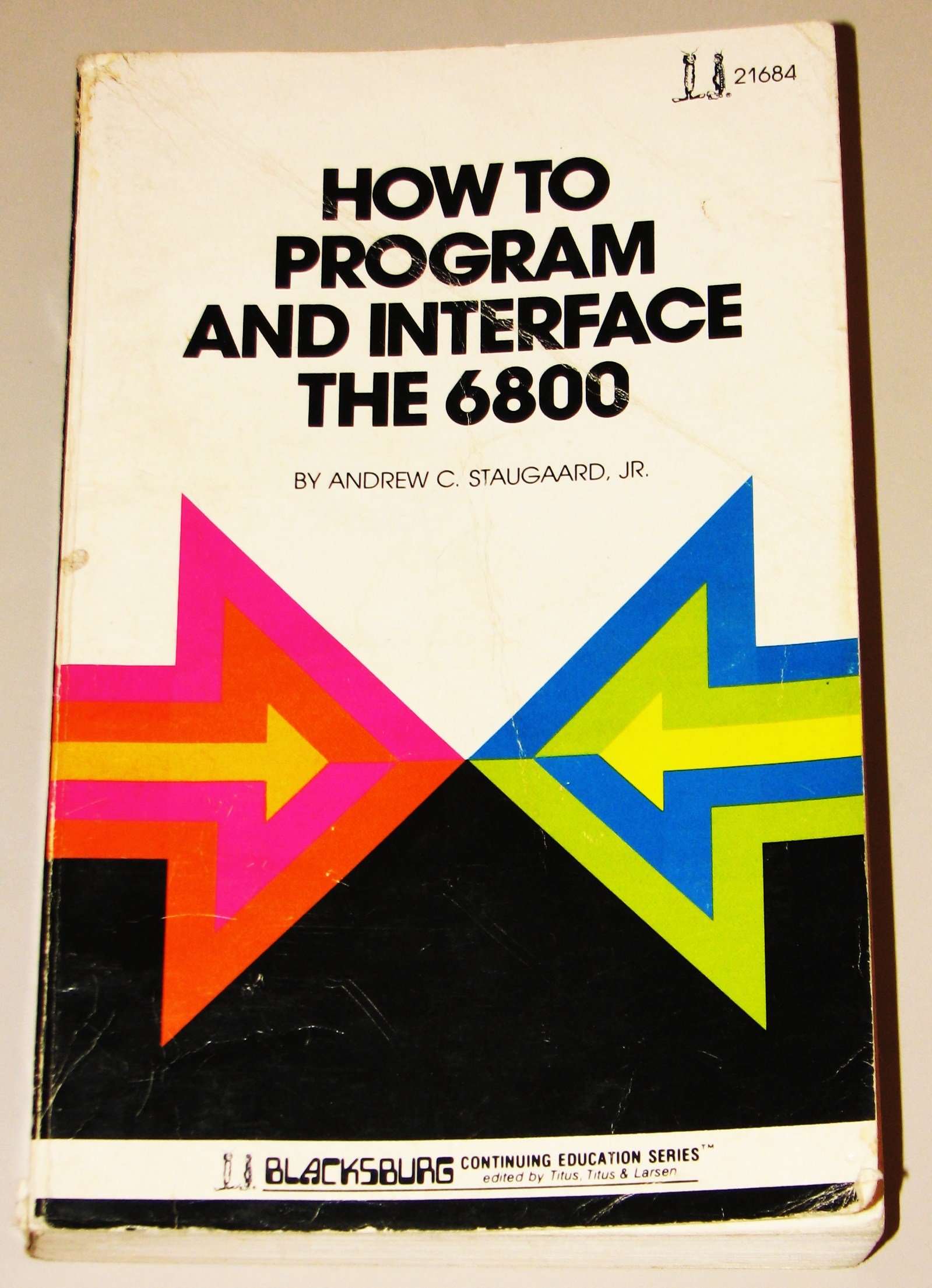 How to Program and Interface the 6800 by Andrew C. Staugaard | Goodreads