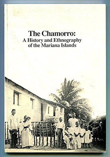The Chamorro: A History and Ethnography of the Mariana Islands by Georg ...