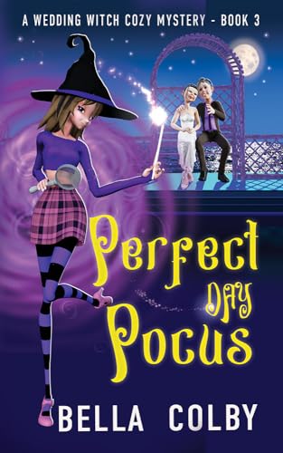 Perfect Day Pocus: Book 2 (Wedding Witch cozy mystery) by Bella Colby | Goodreads