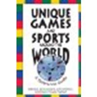 Unique Games and Sports Around the World: A Reference Guide by Unknown ...