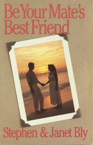 Be Your Mates Best Friend by Stephen Bly | Goodreads