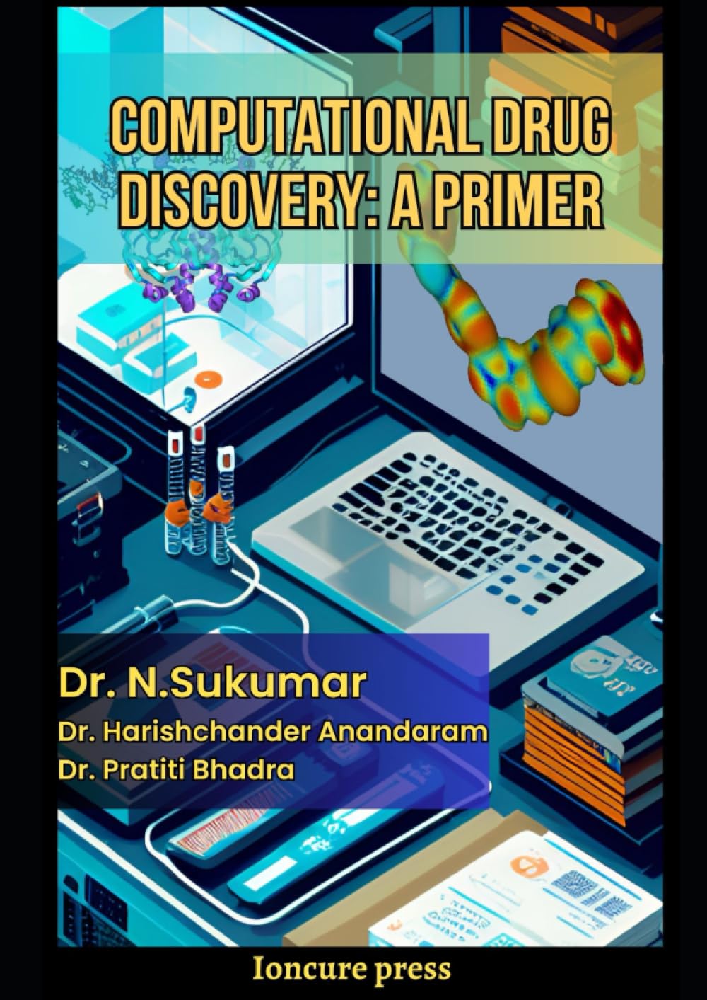 Computational Drug Discovery: A Primer by N. Sukumar | Goodreads