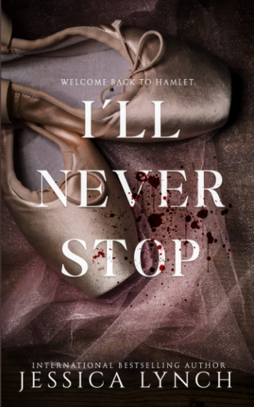 I'll Never Stop (Hamlet) by Jessica Lynch | Goodreads